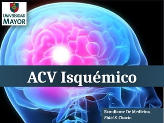 Accidente Cerebro Vascular Isquémico .pptx