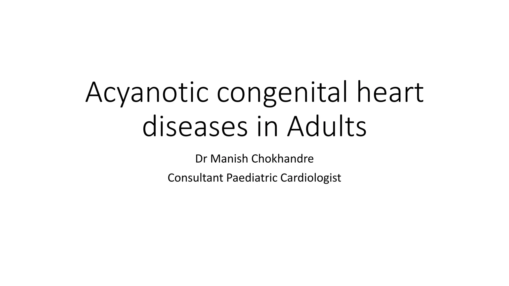 acyanotic heart disease in adults reviewpptx | PPTX | Heart and ...