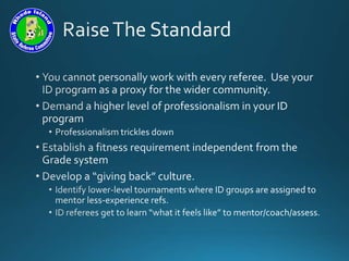 A Cyclical approach to referee identification