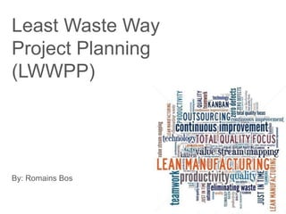 Least Waste Way Project Planning | PPTX
