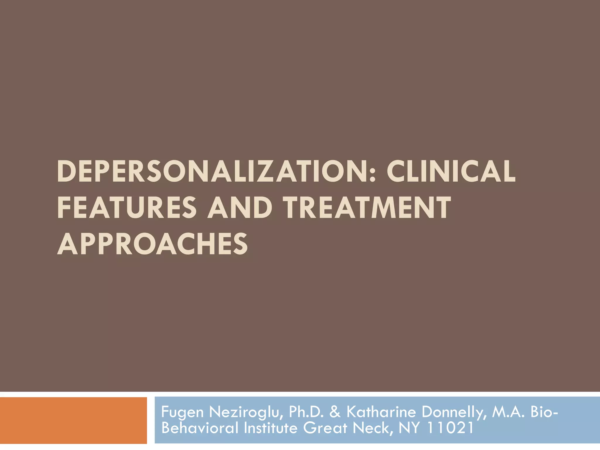 Depersonalization: Clinical Features and Treatment Approaches | PPT