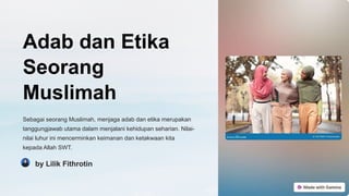 Adab dan Etika seorang Muslimah agar meraih ridho Allah.pptx