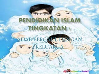 Adab bergaul dengan keluarga | PPTX