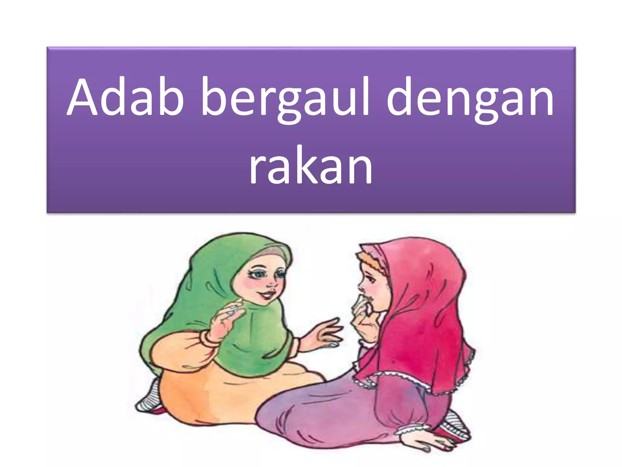 Adab dengan rakan | PPTX