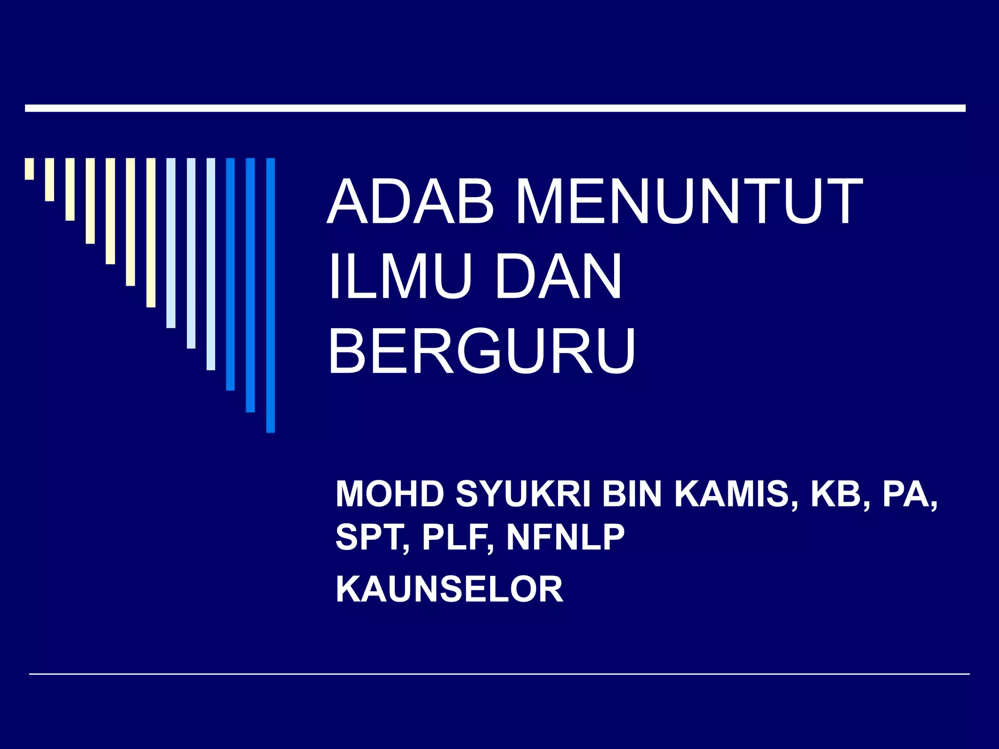 Adab menuntut ilmu dan adab berguru | PPT