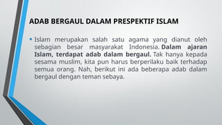 PENGERTIAN ADAB PERGAULAN DALAM ISLAM.pptx