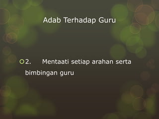 Adab terhadap guru beserta dalil | PPT