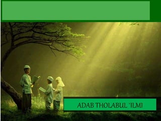 ADAB THOLABUL `ILMI PPM 2023 mts MU Buntaran.pptx