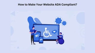 How to Make Your Website Ada Compliant | PPT