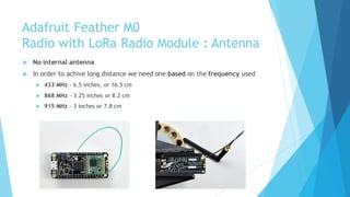 Adafruit Feather M0 with LoRa Radio (with hands-on example) | PPT