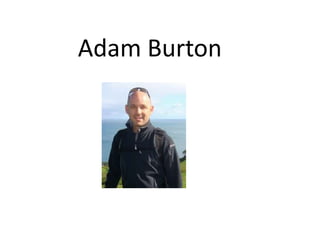 Adam burton | PPTX