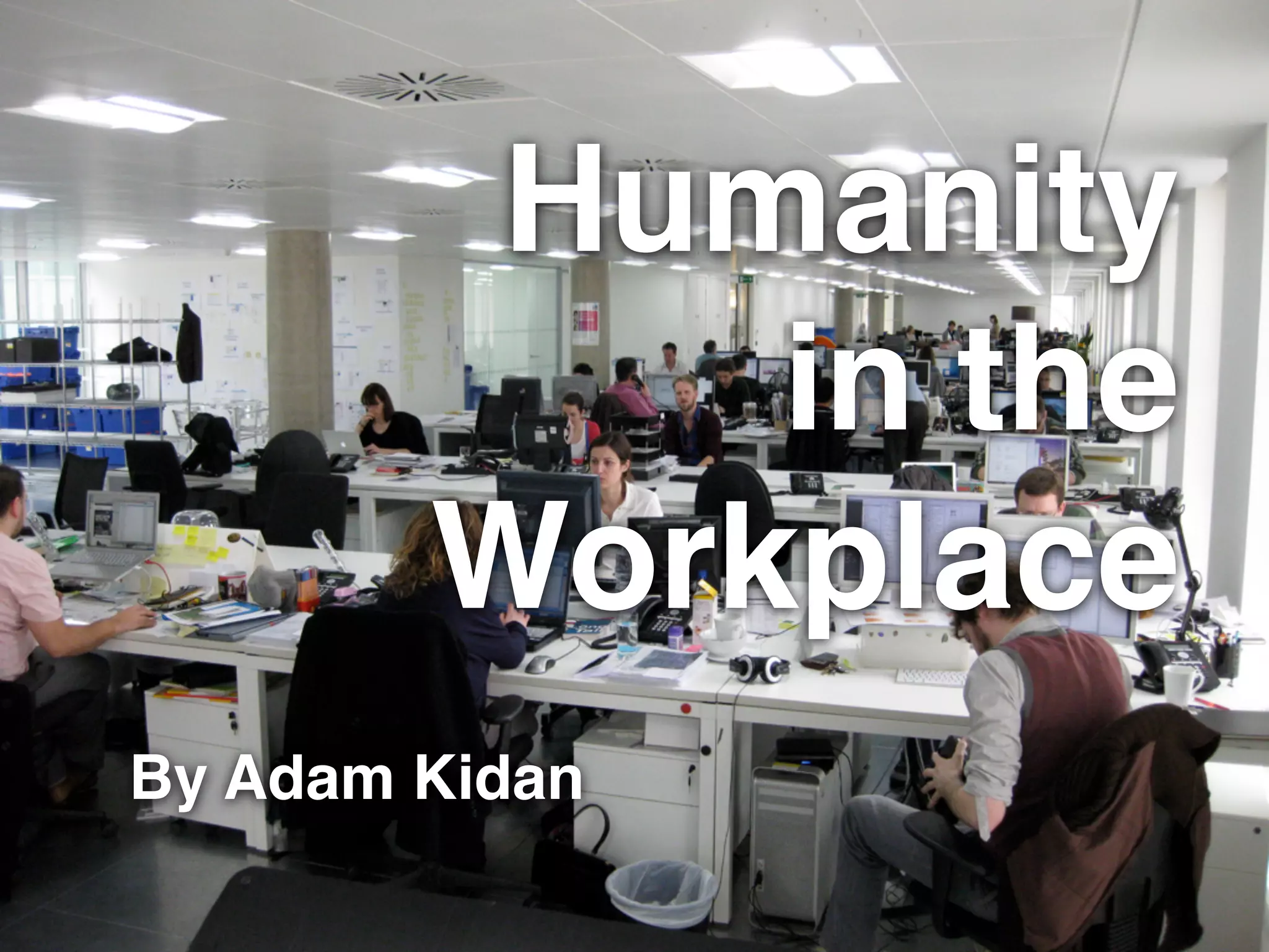 Humanity in the Workplace, by Adam Kidan | PDF
