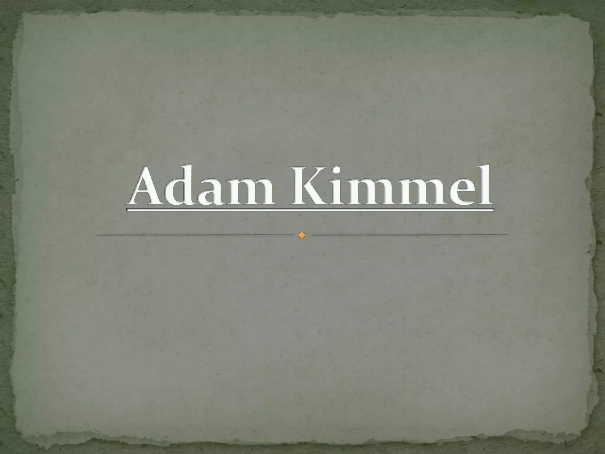 Adam kimmel | PPT