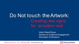 "Do Not Touch The Artwork" Creating New Signs For A Modern Visit | PDF