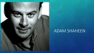 Adam shaheen | PPT