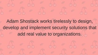 Adam shostack experience and value | PPT