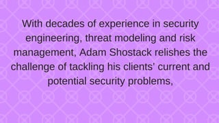 Adam shostack experience and value | PPT