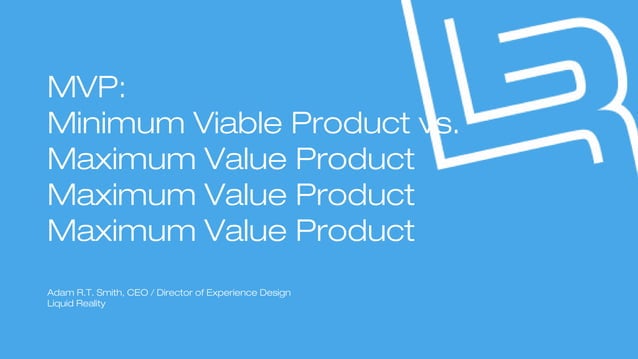 MVP: Minimum Viable Product vs. Maximum Value Product | PPT