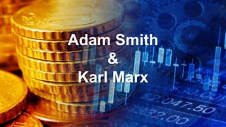 Adam Smith & Karl Marx | PPTX