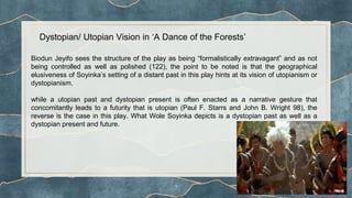 Wole Soyinka's Dystopia/Utopia Vision in ' A Dance of The Forest | PPTX ...