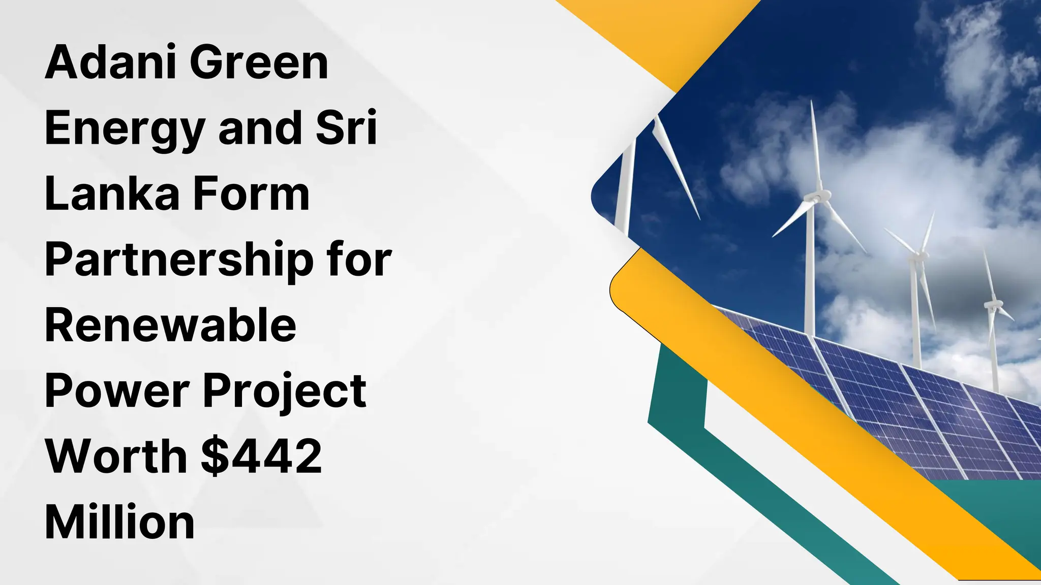 Adani Green Energy and Sri Lanka Form Partnership for Renewable Power ...