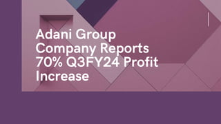 Adani Group Company Reports 70% Q3FY24 Profit Increase | PPTX ...