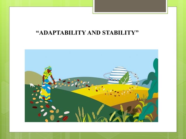 ADAPTABILITY, Types of Adaptability AND STABILITY ANALYSIS method.pptx ...