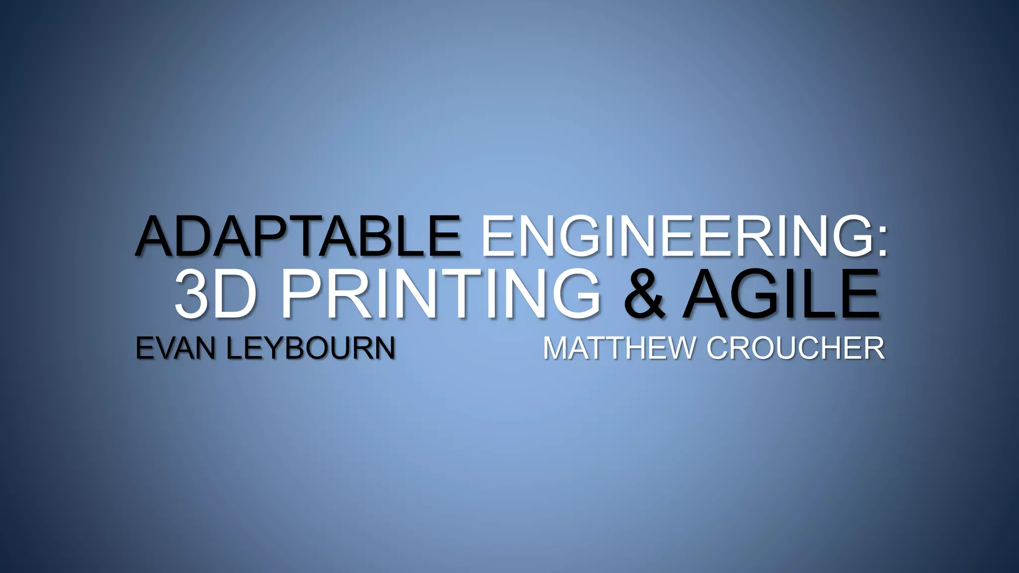 Adaptable Engineering: 3D Printing and Agile | PPTX | 3-D Graphics ...