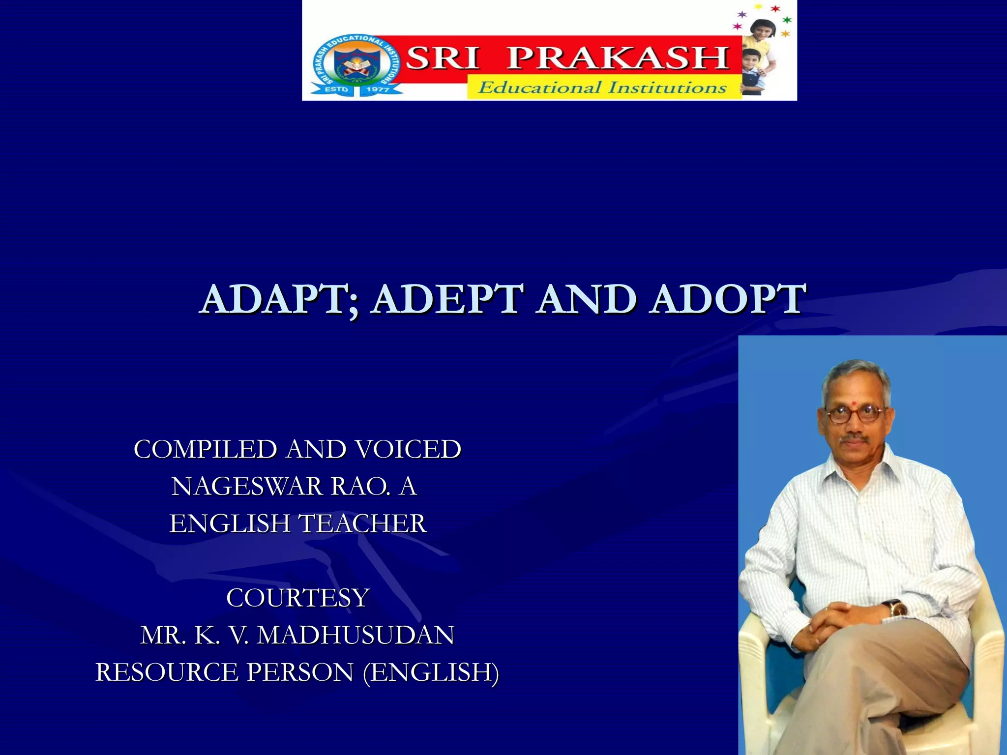 Adapt; adept and adopt. | PPT