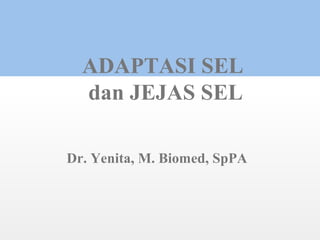 Adaptasi sel __jejas_sel__fkg | PPT