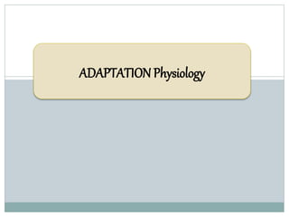 Adaptation-Physiology.pptx