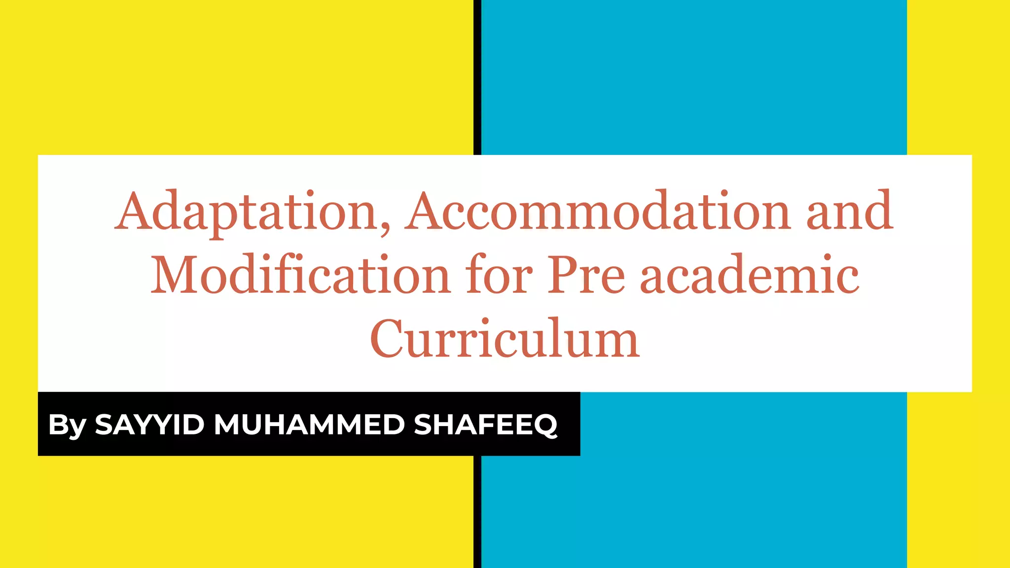 Adaptation, accommodation and modification for pre academic curriculum | PDF