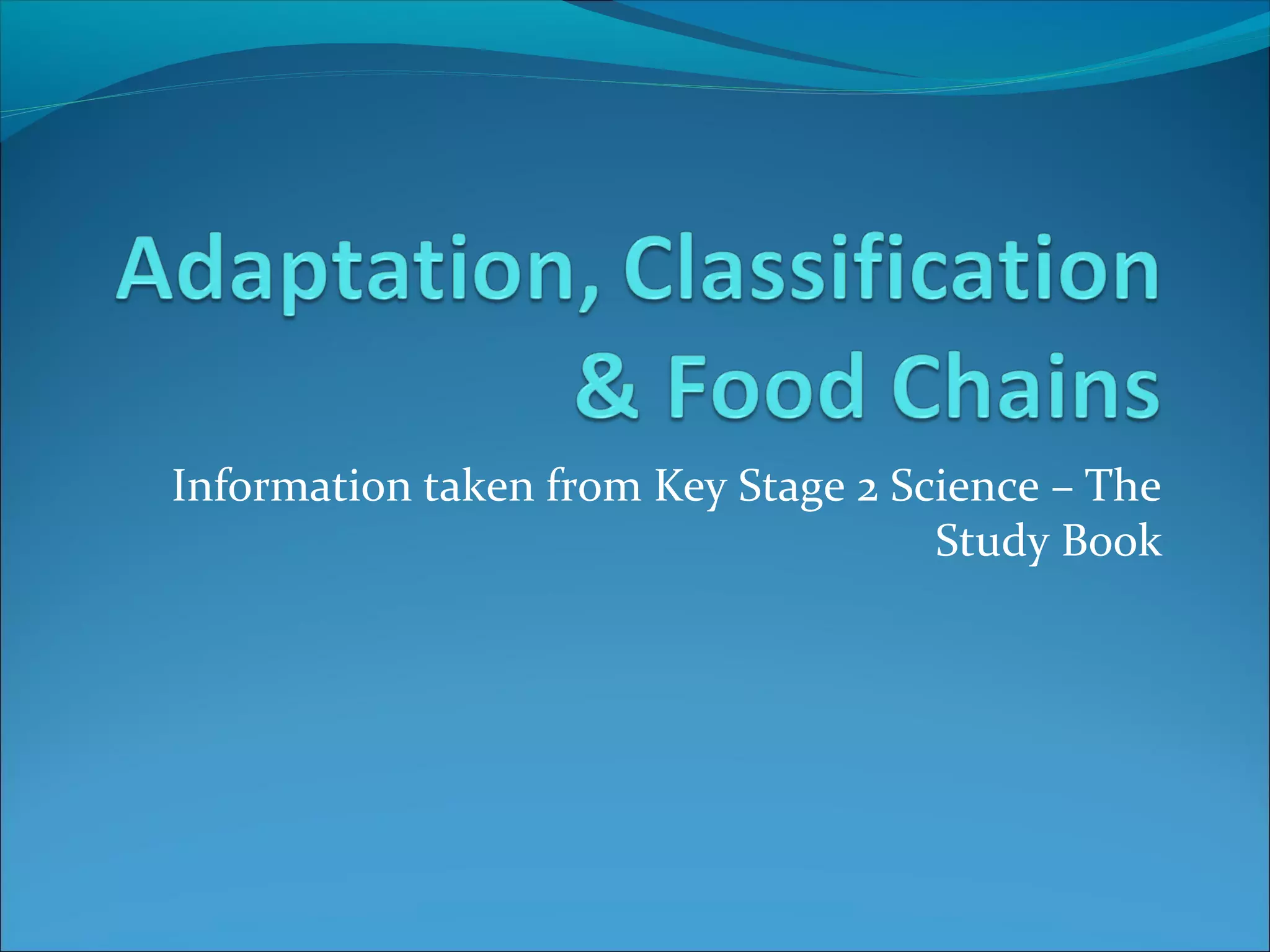 Adaptation, Classification & Food Chains | PPT