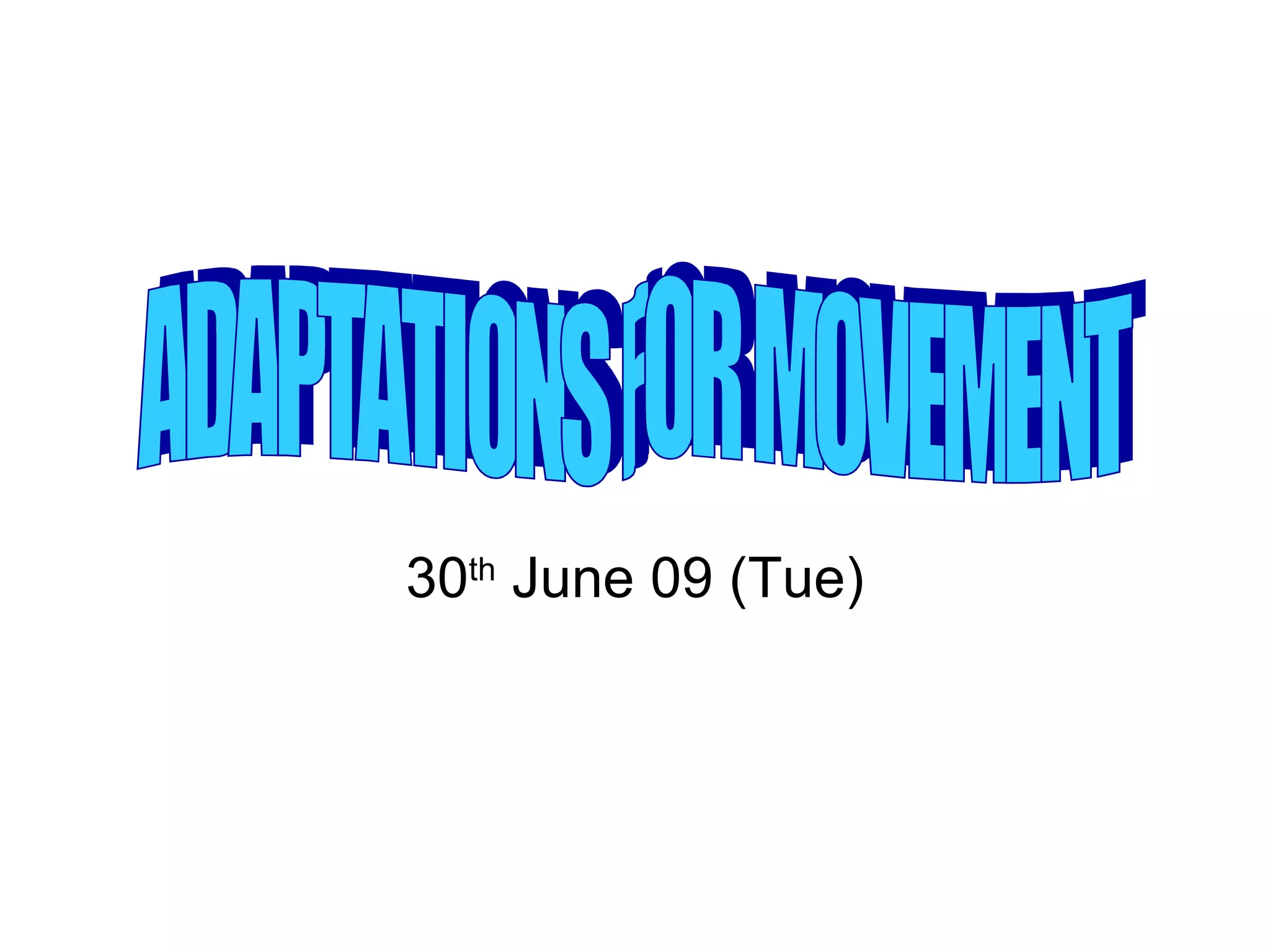 Adaptations For Movement (30 Jun) | PPT
