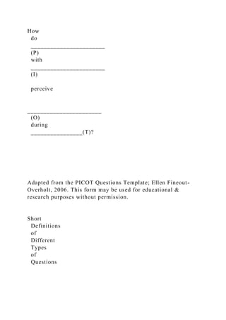 Adapted from the PICOT Questions Template; Ellen Fineout-Overh.docx