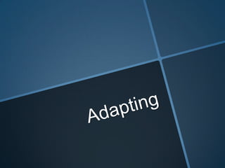 Adapting or Adapted | PPT