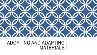 Adopting and Adapting Materials | PPTX