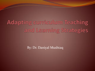Adapting curriculum Teaching and Learning Strategies | PPTX