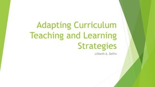 Adapting Curriculum teaching deped.pptx