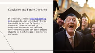 Adapting Distance Learning in Symbiosis Aligning With Industry Trends and Needs | PPT
