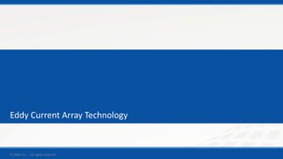 Adapting Eddy Current Array Technology for NDT | PPT