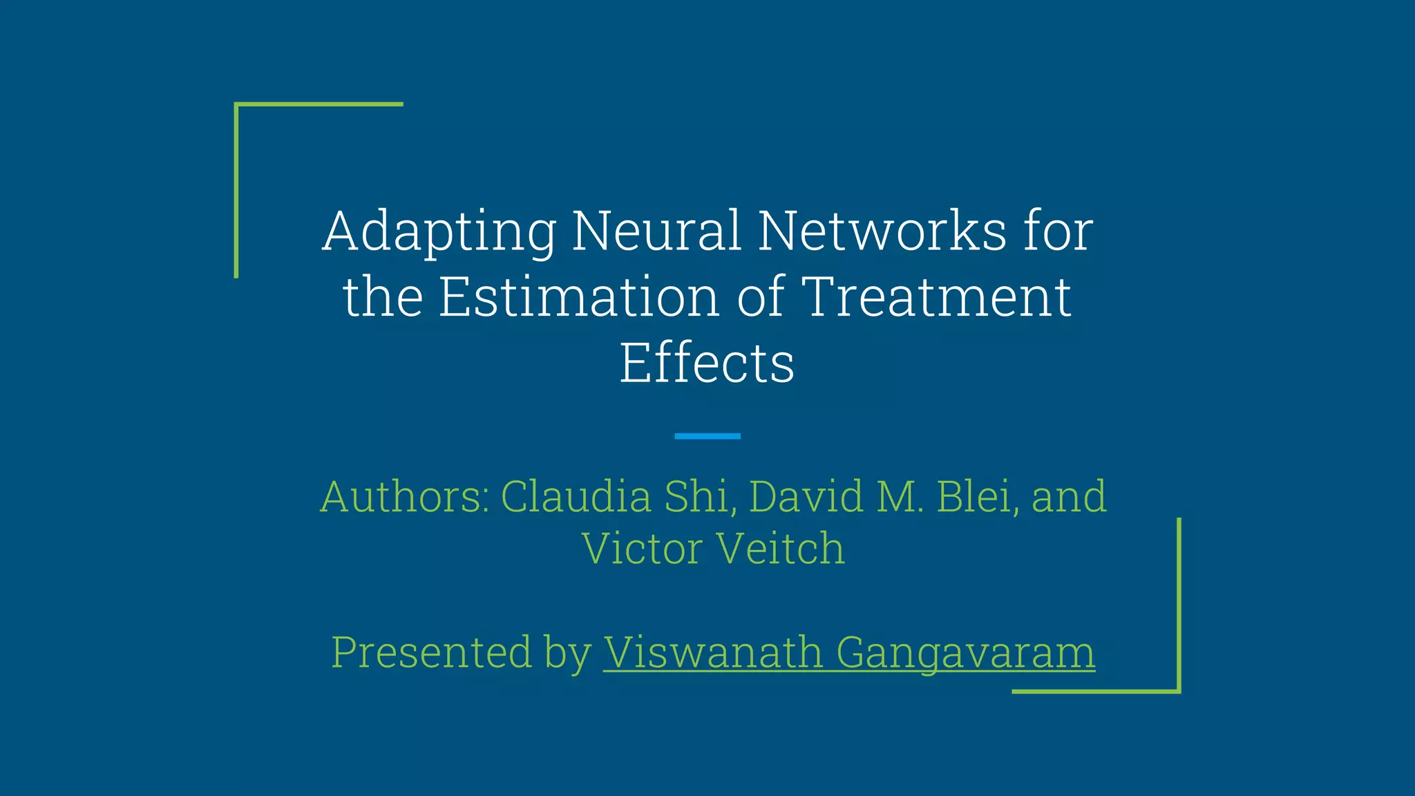 Adapting neural networks for the estimation of treatment effects | PPT