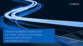 Adaptiva OneSite Cloud: Software Delivery Everywhere | PPT