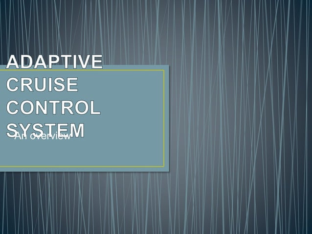 adaptive-cruise-control-system_Overview_ | PPT