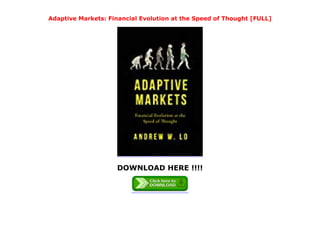 Adaptive Markets: Financial Evolution at the Speed of Thought [FULL] | PPT
