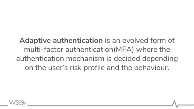 Adaptive Authentication: What, Why and How? | PPT