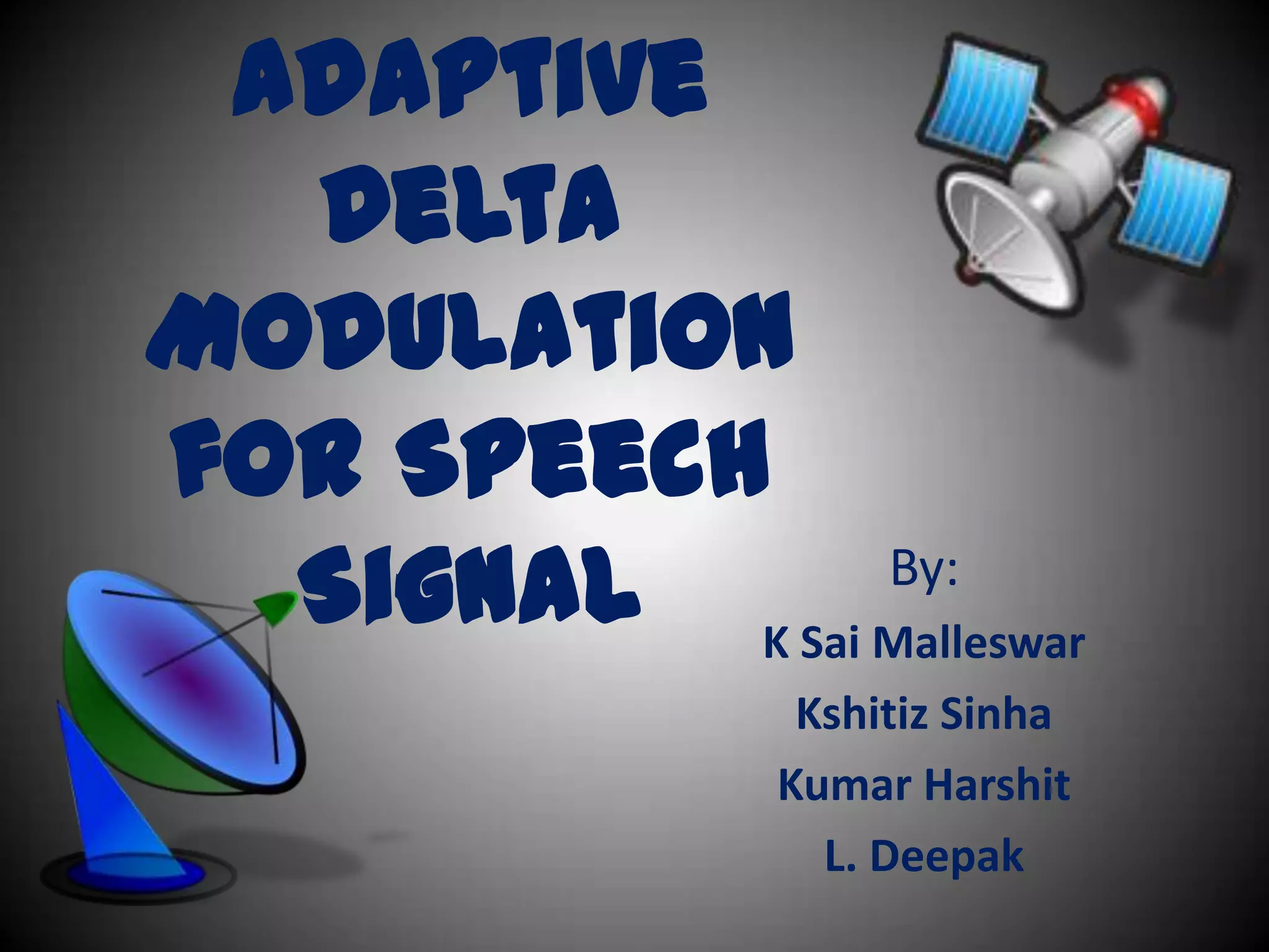 Adaptive delta modulation of Speech signal | PPT