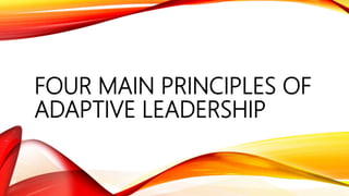Adaptive leadership and Principles of Adaptive Leadership | PPTX