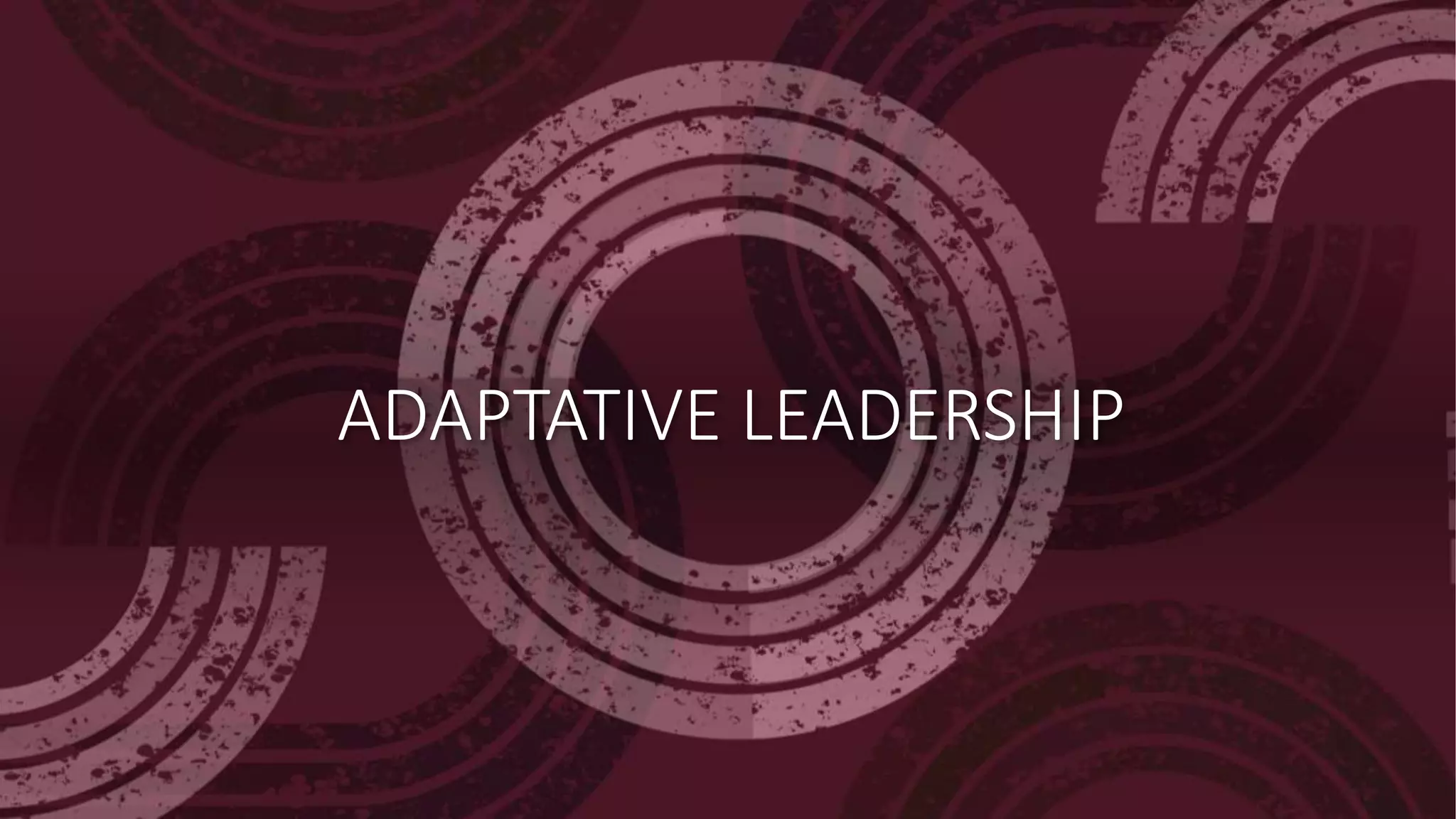 Adaptive Leadership - immaculate.pptx Adaptive Leadership - immaculate.pptx
