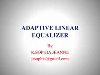 Adaptive linear equalizer | PPTX